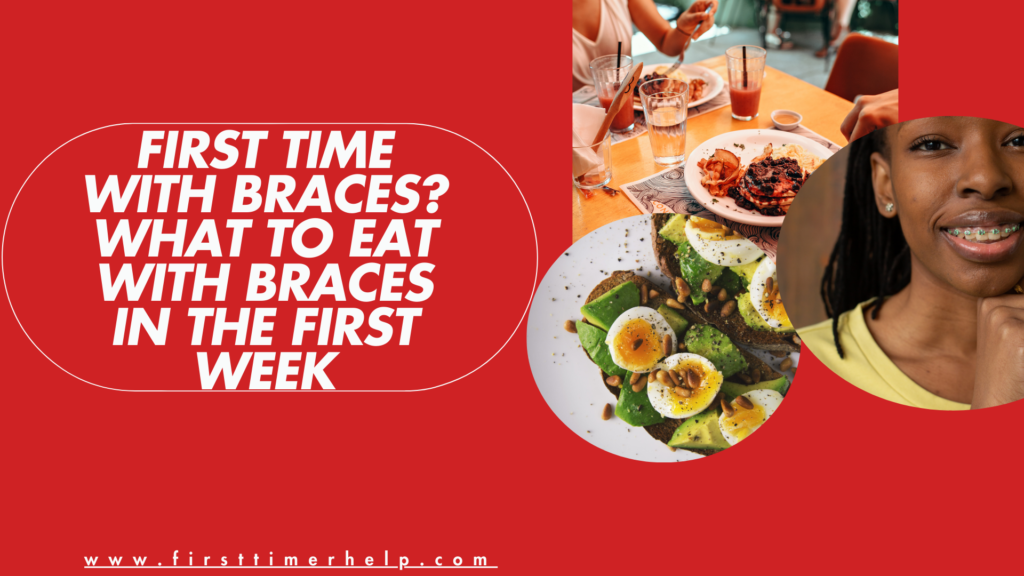 First Time Braces? What to Eat With Braces in the First Week